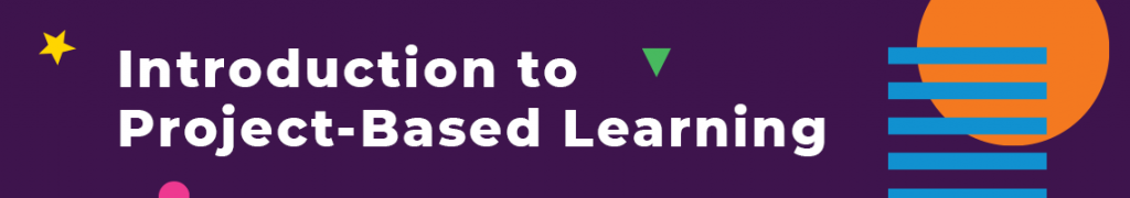 Introduction to Project-Based Learning | TeacherConnect